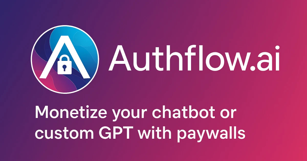 Authflow | Monetize Custom GPTs with Secure Paywalls - Start for Free
